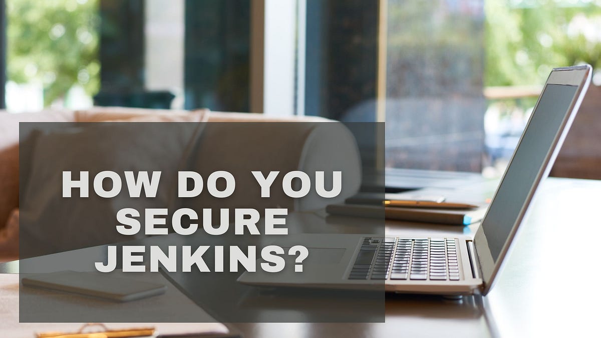 How Do You Secure Jenkins?. Jenkins is the backbone of many CI/CD… | by ...
