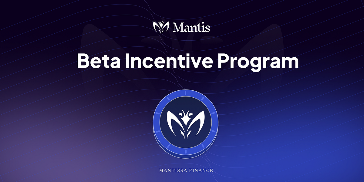 MantisSwap Public Beta Incentive Program | by Mantissa Finance | Medium