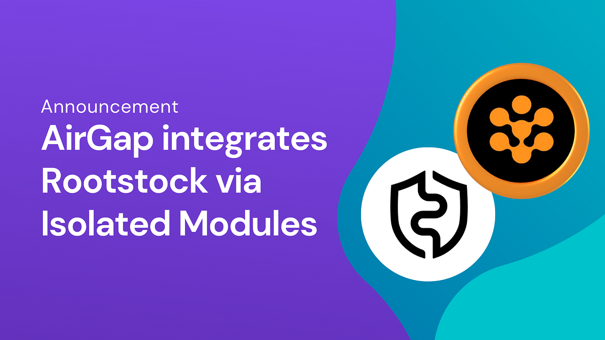 Announcing Rootstock’s integration with AirGap’s Isolated Modules | by AirGap | AirGap | Medium