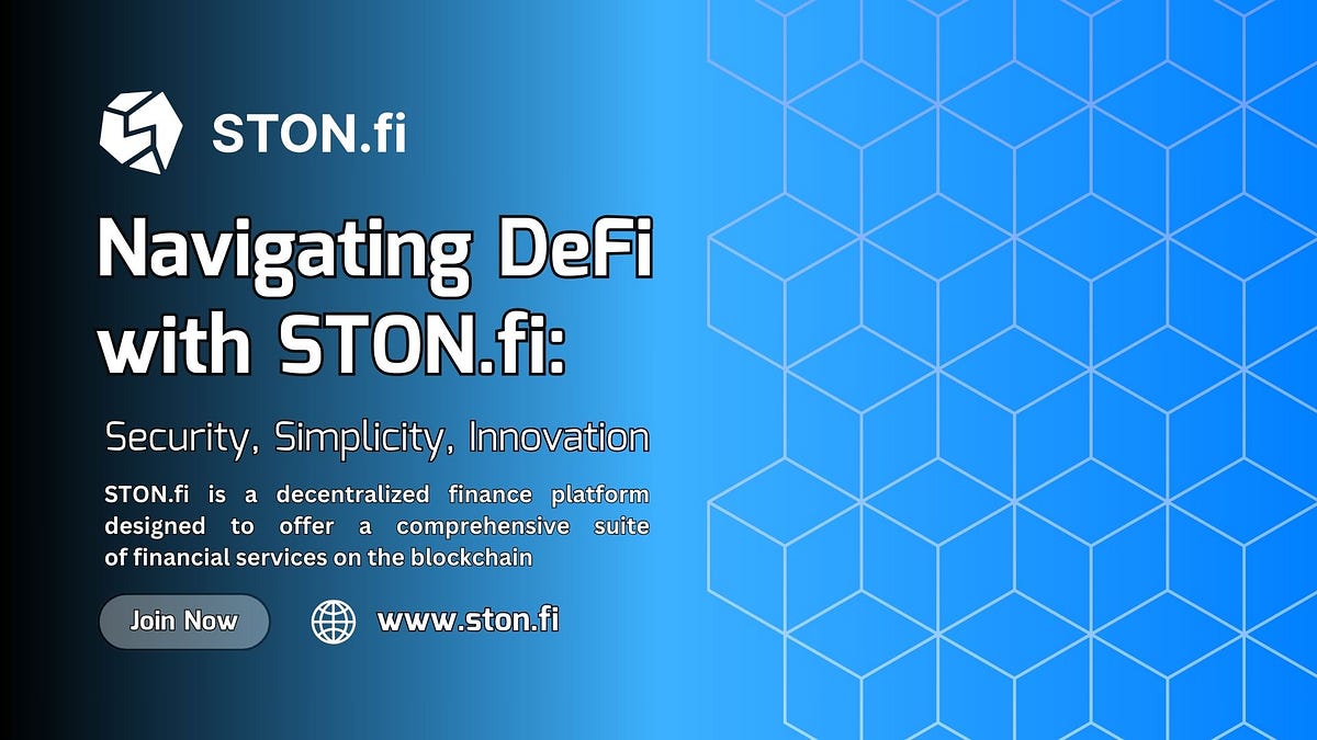 Navigating DeFi with STON.f i: Security, Simplicity, Innovation | by ...