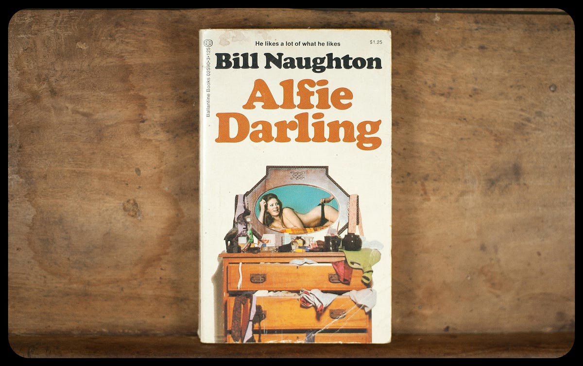 reviewing: Alfie.. Alfie. Bill Naughton. Done. | by Focused on | Medium
