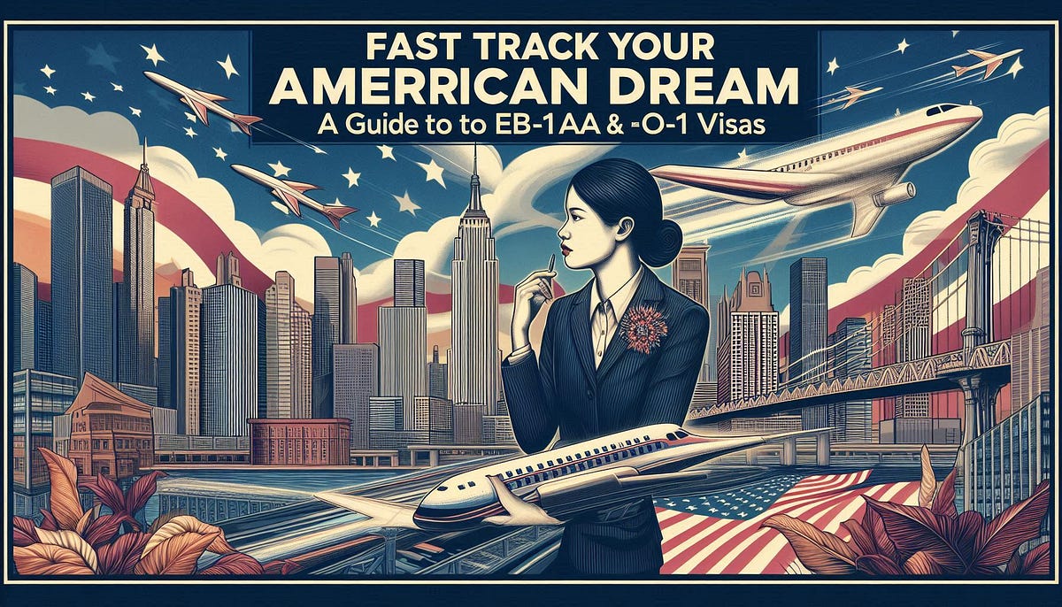 Fast Track Your American Dream: A Guide to EB-1A & O-1 Visas | by ...