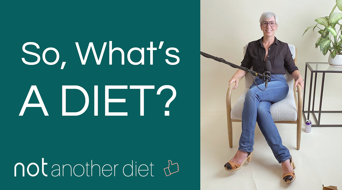 Diets Aren’t The Problem. - not another diet - Medium