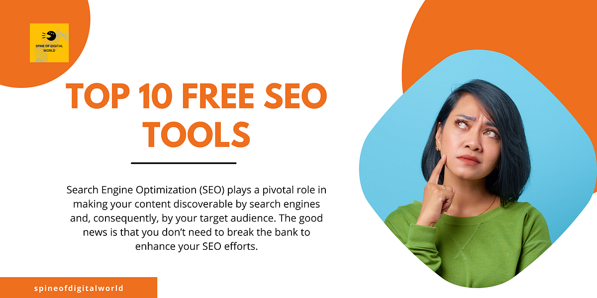 Top 10 Free SEO Tool: A Guide. In the ever-evolving landscape of the… | by Spine of Digital ...