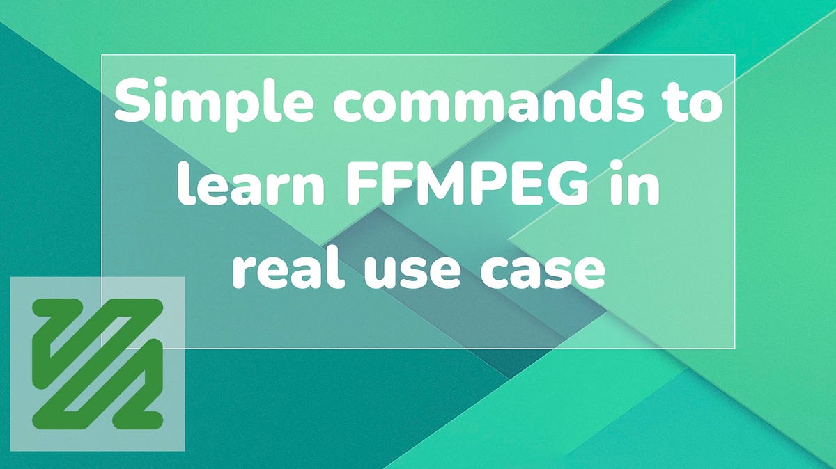Simple commands to learn FFMPEG in real use case 🎥 | by Jeremy Rouet ...