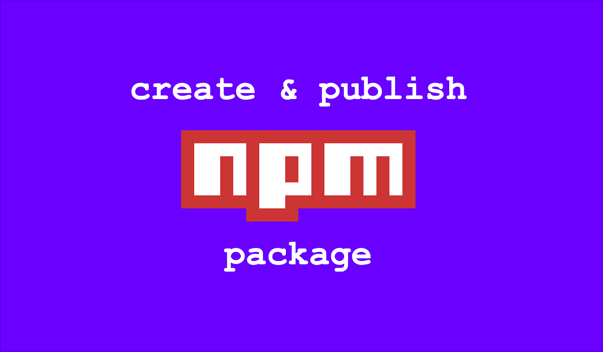 Create & Publish Your Own NPM Package in 7 Minutes | JavaScript in ...