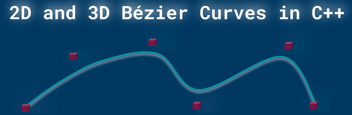 2D and 3D Bézier Curves in C++. INTRODUCTION | by Markus Buchholz ...