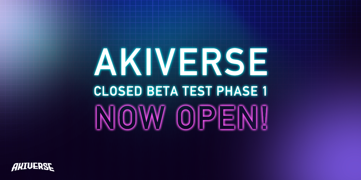 AKIVERSE Closed Beta Test Phase 1 is NOW OPEN!! | by AKIVERSE ...