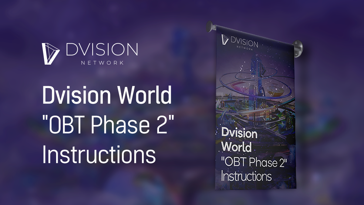 ⚡️Welcome to Dvision World “OBT Phase 2”! | by Dvision Network ...