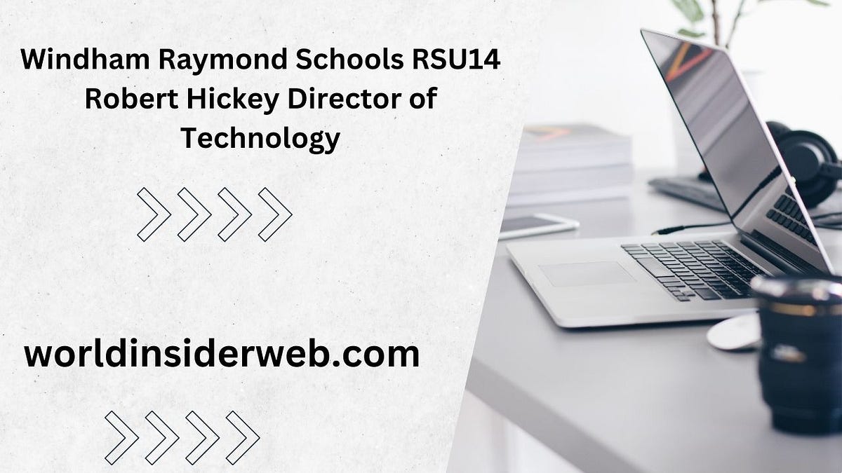 More Top Site Windham Raymond Schools RSU14 Robert Hickey Director of ...