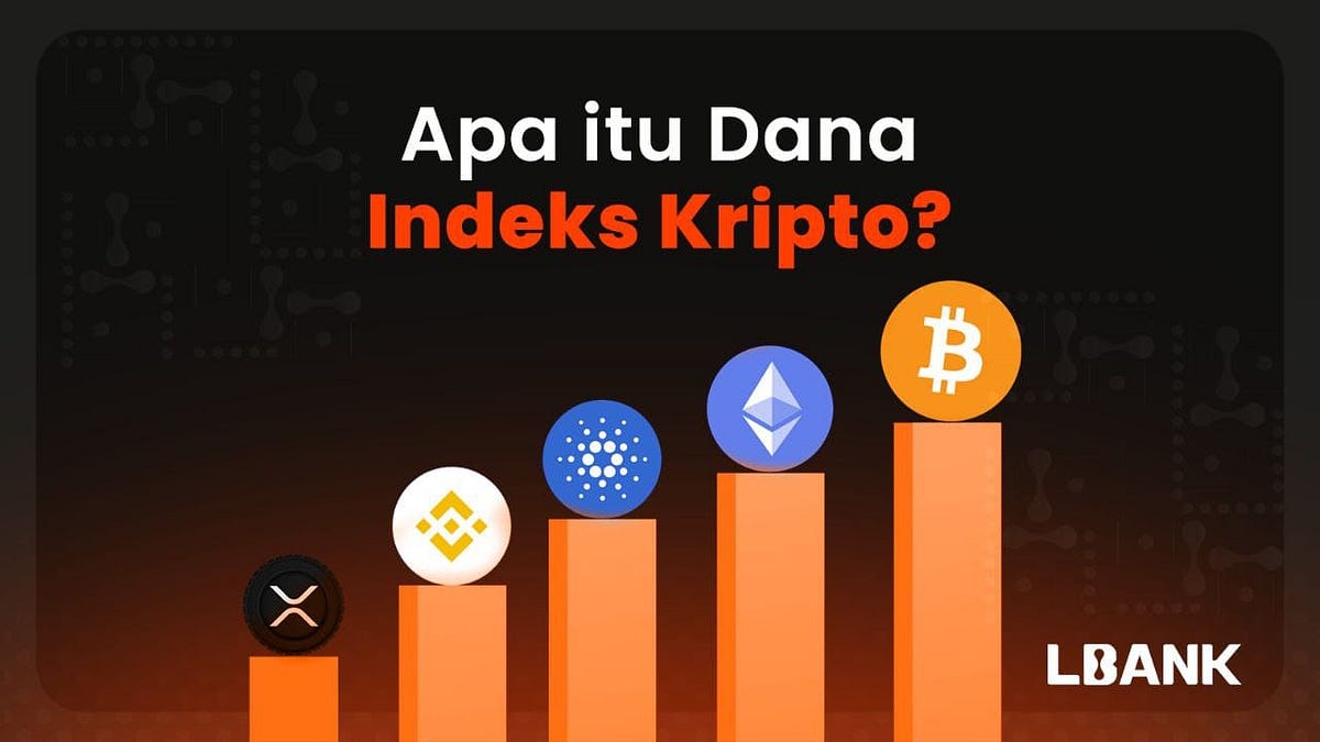 Apa itu Dana Indeks Kripto?. Umumnya, indeks melibatkan daftar aset… | by LBank Indonesia ...