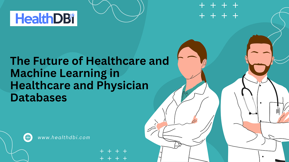 The Future of Healthcare and Machine Learning in Healthcare and ...