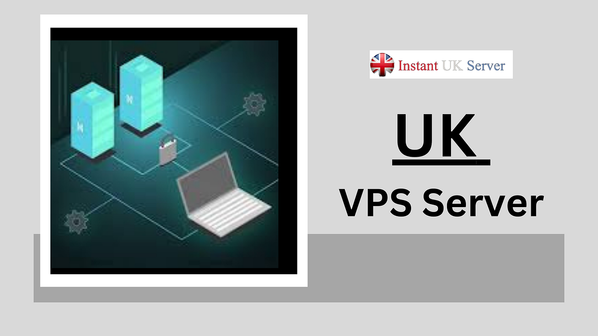 How To Set Up UK VPS Server? - Akanksha - Medium