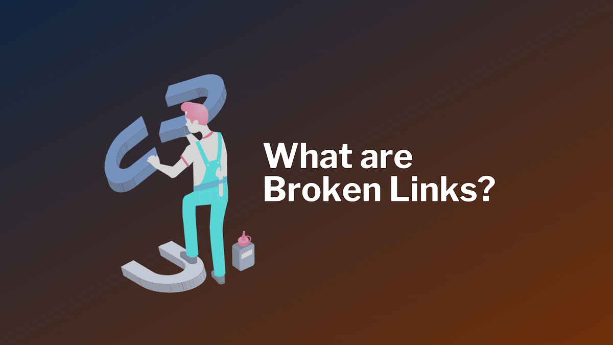 How Broken Links Impacts Website SEO Plus The Best Error Fixing Tools ...