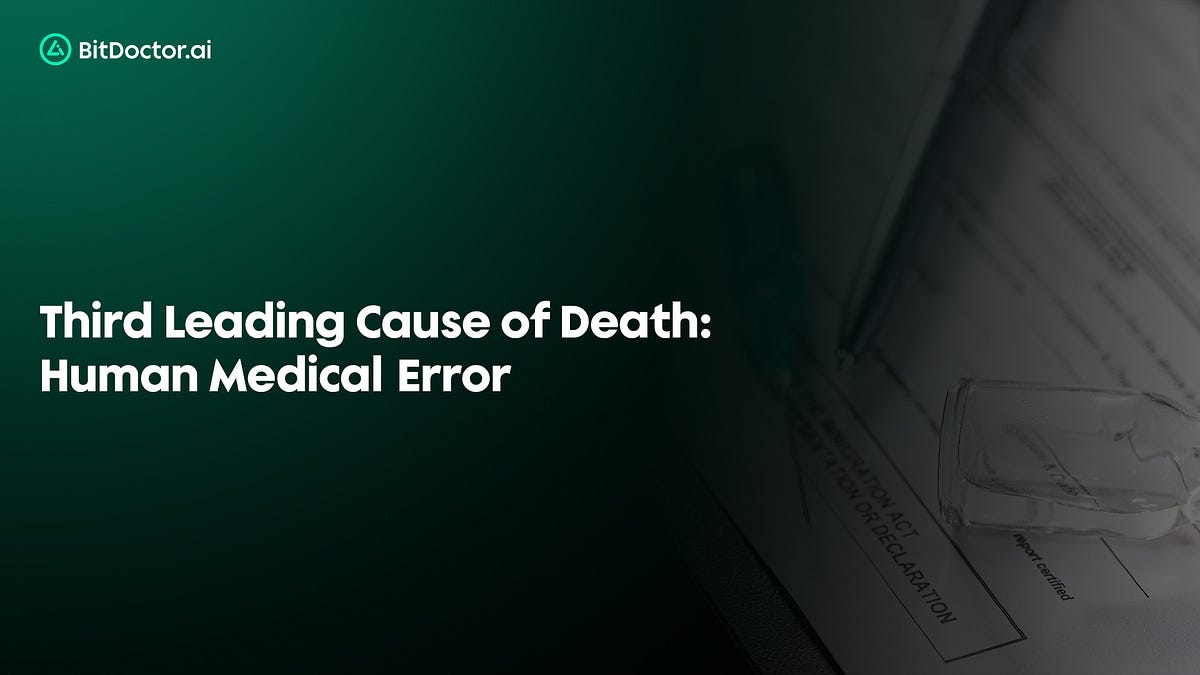 Third Leading Cause of Death: Human Medical Error | by BitDoctor.ai ...