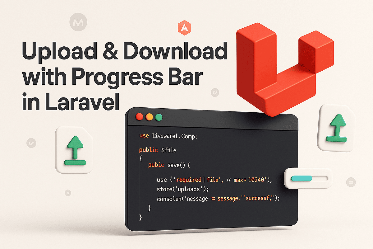 Build Upload & Download Features in Laravel with a Progress Bar | by Developer Awam | Jul, 2025 ...
