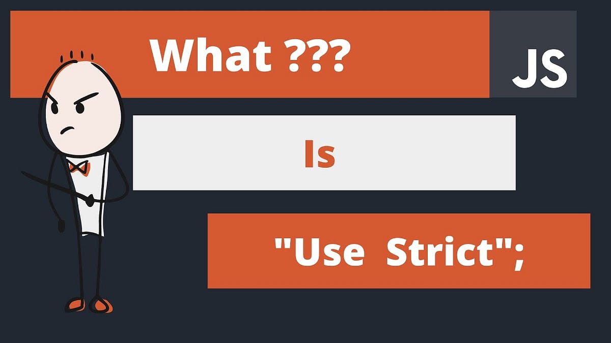 Exploring the Power of “use strict” in JavaScript Development | by Sumit kumar Singh | Medium