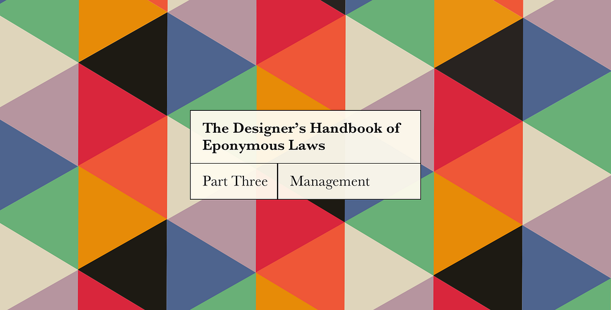 The designer’s handbook of eponymous laws — part 3: management | by ...