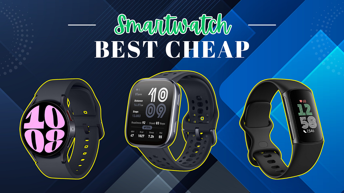Best Cheap Smartwatch 2025: I’ve Tested Them All | Medium
