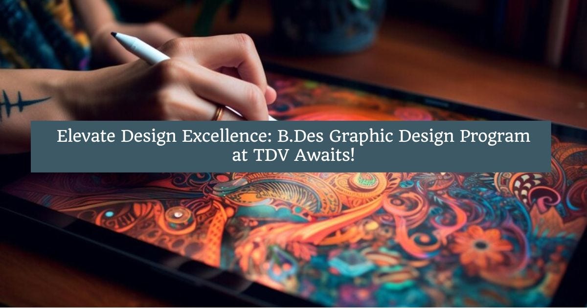 Elevate Design Excellence: B.Des Graphic Design Program at TDV Awaits ... Elevate Design Excellence: B.Des Graphic Design Program at TDV Awaits ...