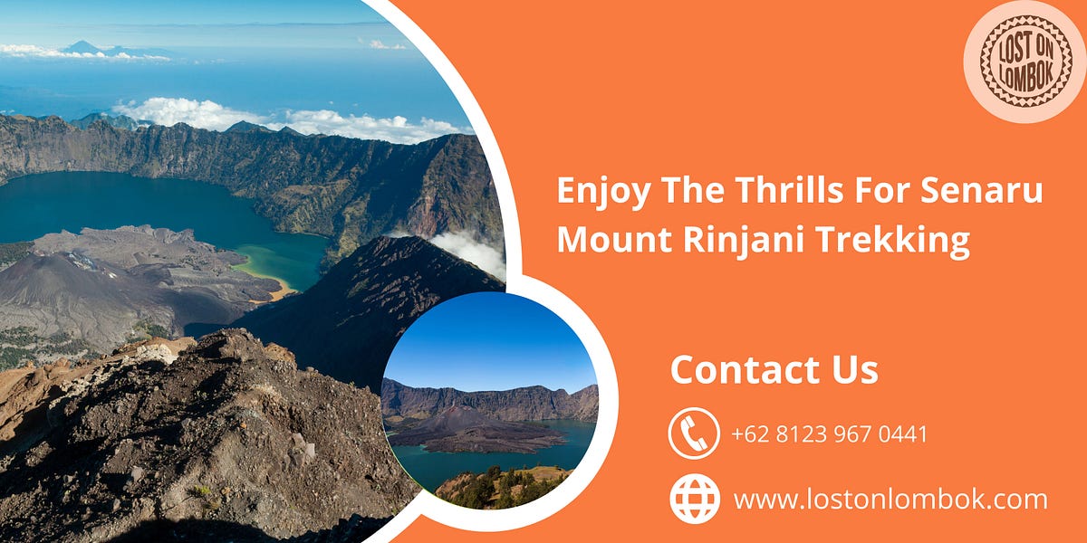 Enjoy The Thrills For Senaru And Mount Rinjani Trekking | by Lost on Lombok | May, 2023 | Medium