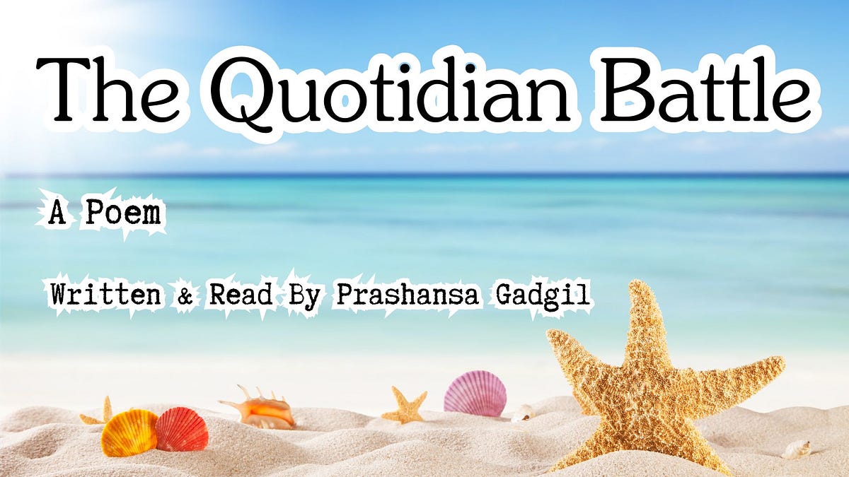The Quotidian Battle. A Poem Rendition | by Prashansa Gadgil ...