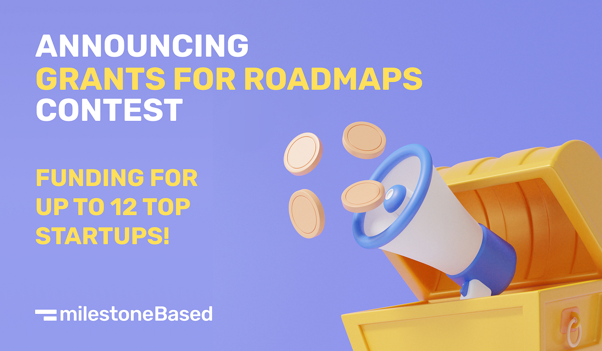 milestoneBased Announces “Grants for Roadmaps” Contest | by ...