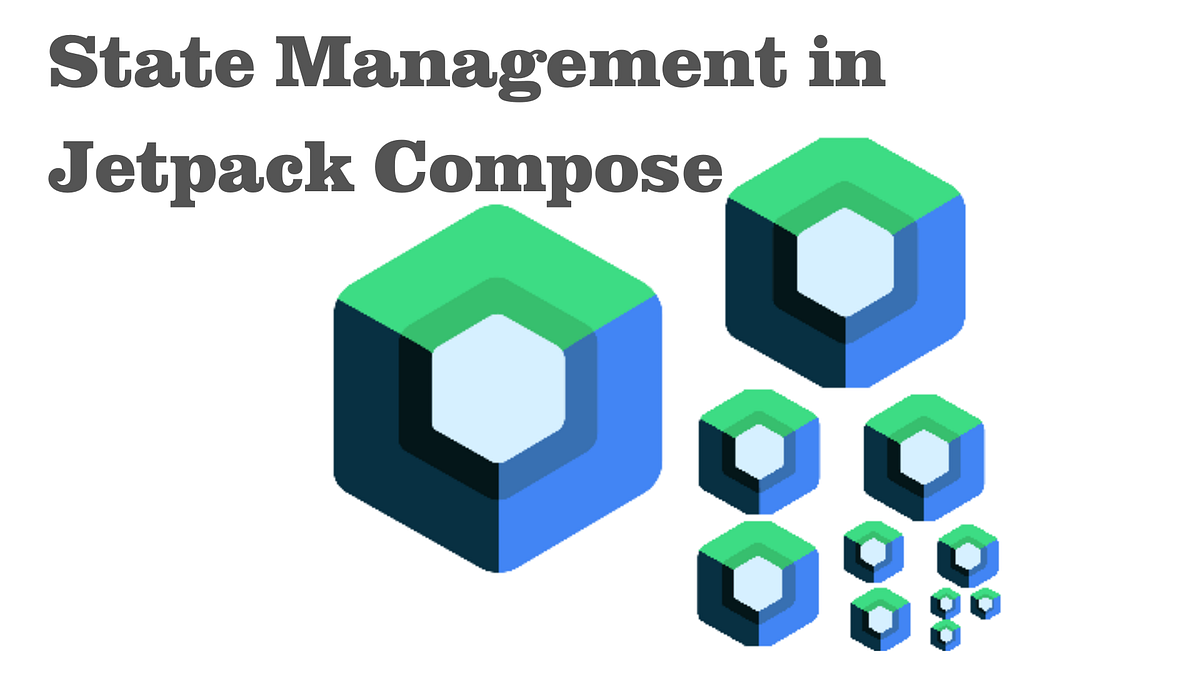 Mastering State Management in Jetpack Compose: A Comprehensive Guide | by amol pawar | softAai ...