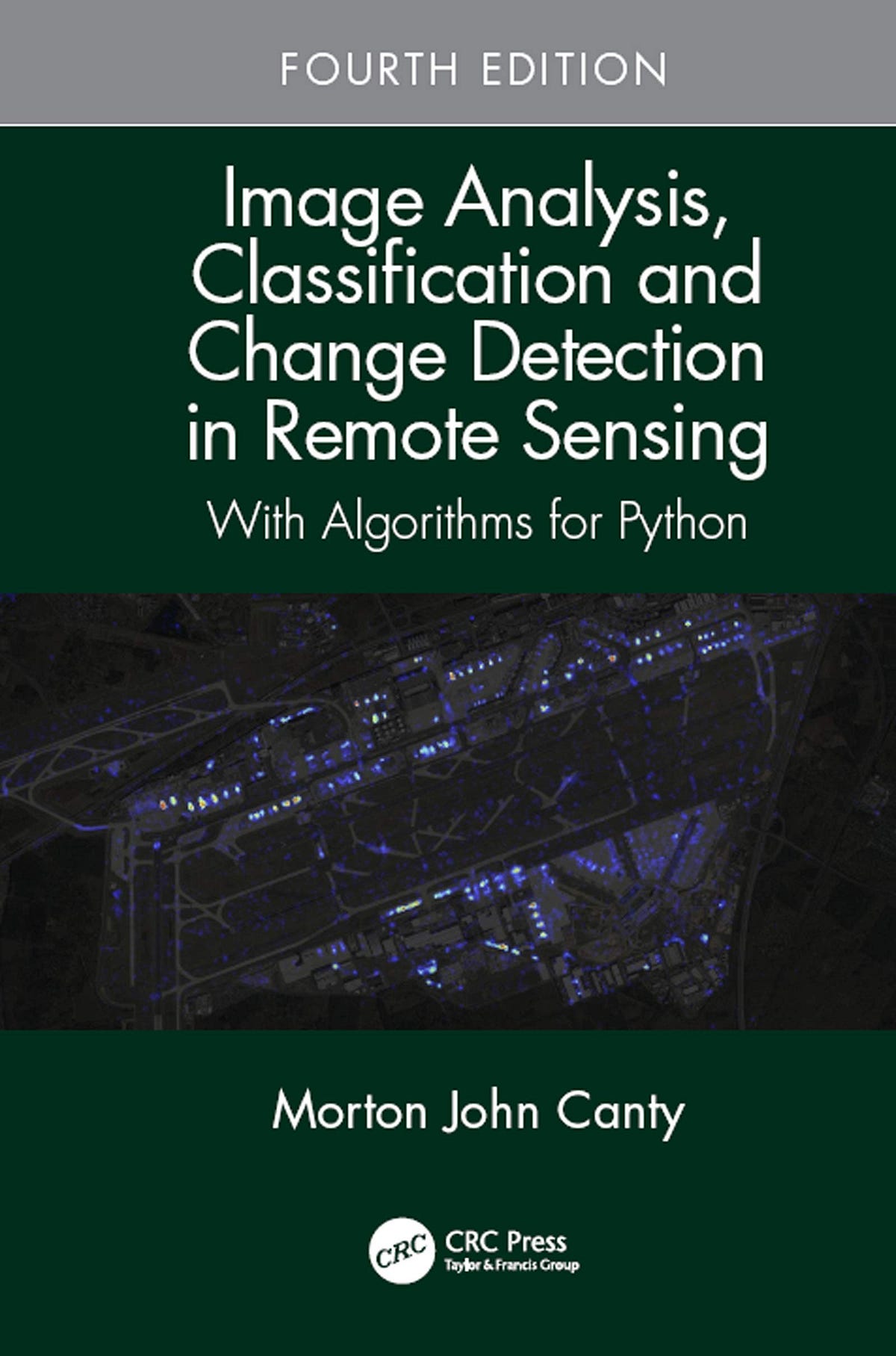 [DOWNLOAD]-Image Analysis, Classification and Change Detection in Remote Sensing: With ...