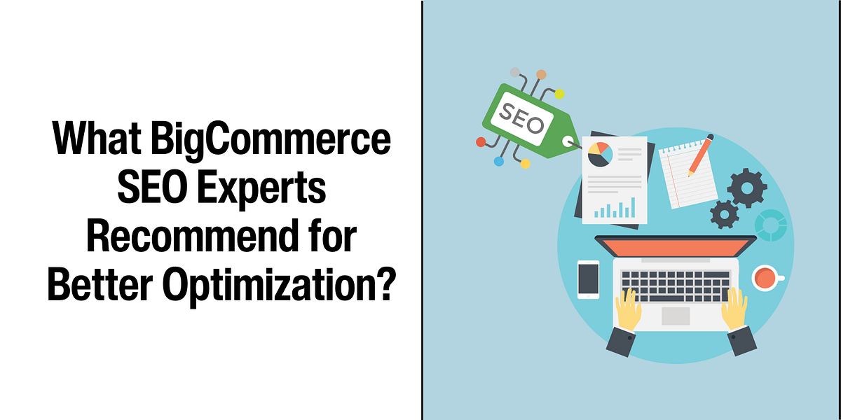 What BigCommerce SEO Experts Recommend for Better Optimization? | by Makkpress Technologies ...