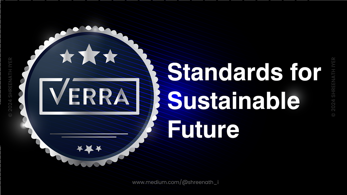 VERRA Standards for Climate Action | by Shreenath_i | Medium