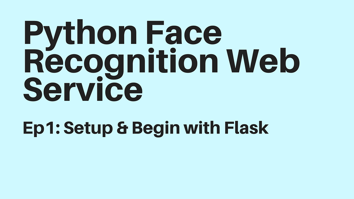 Face Recognition Service with Python Dlib Flask | by Tabvn | HackerNoon ...