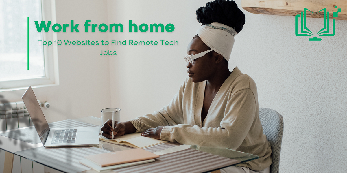 Work from home. Top 10 Websites for Finding Remote Tech… | by ...