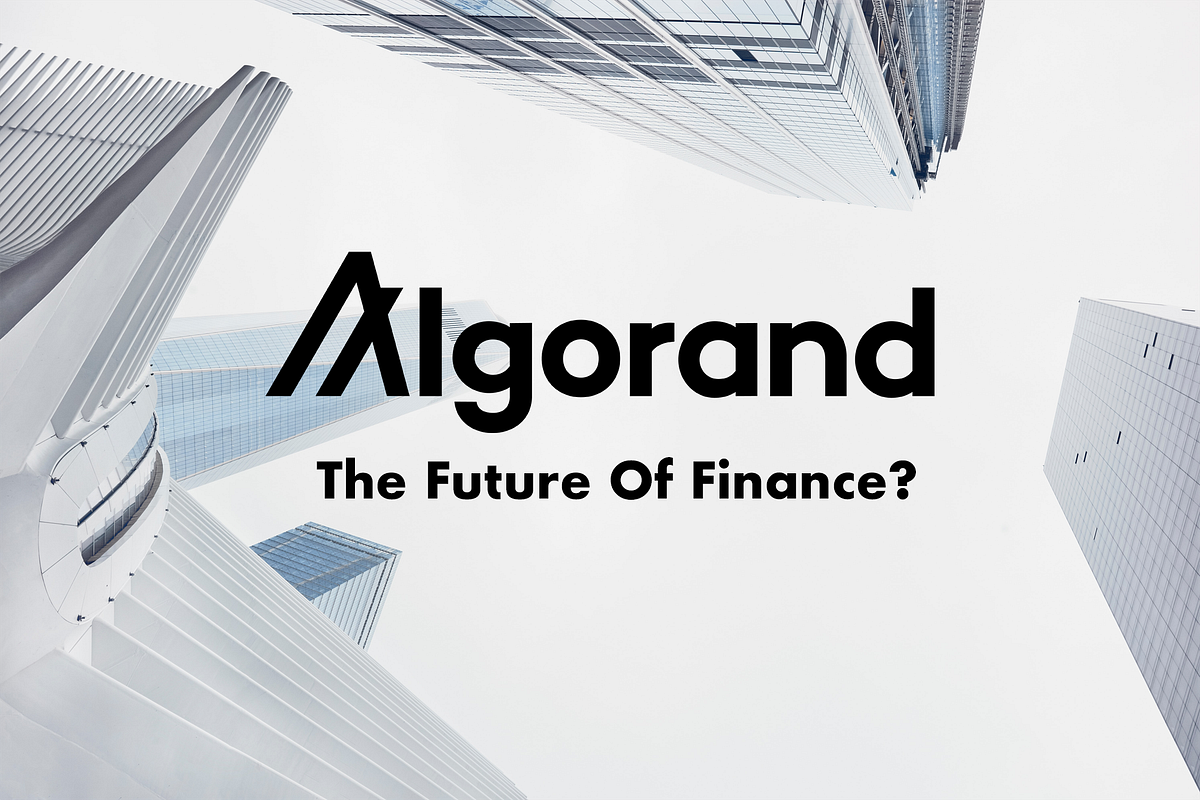 Algorand (ALGO): Welcome To The Future Of Finance? | by Maximilian ...