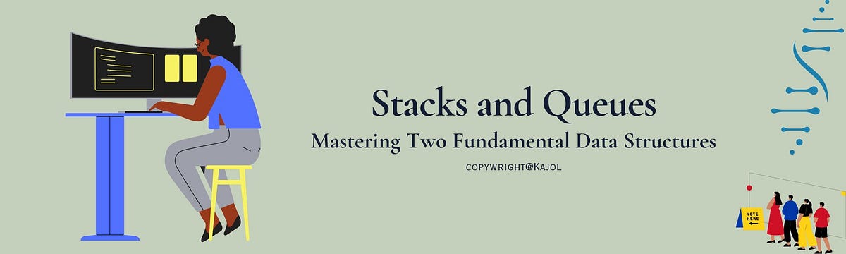 Stacks and Queues: Mastering Two Fundamental Data Structures👩‍💻 | by Kajol Kumari | Medium