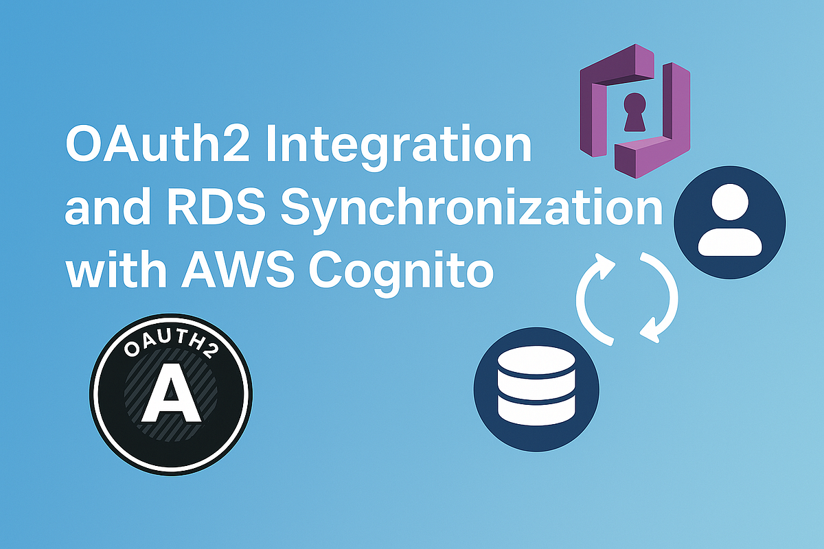 Integrating AWS Cognito with OAuth2 and Synchronizing with RDS | by ...