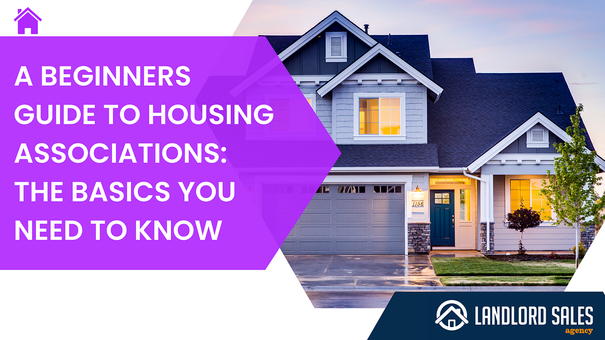 A Beginners Guide to Housing Associations: The Basics You Need to Know ...