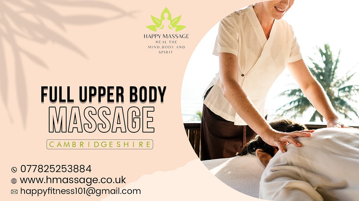 Full Upper Body Massage: Types of Services and their Benefits | by ...
