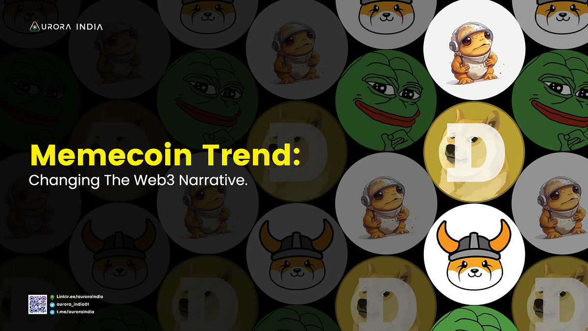 Memecoin Trend — Changing The Web3 Narrative | by Aurora India | Aurora ...