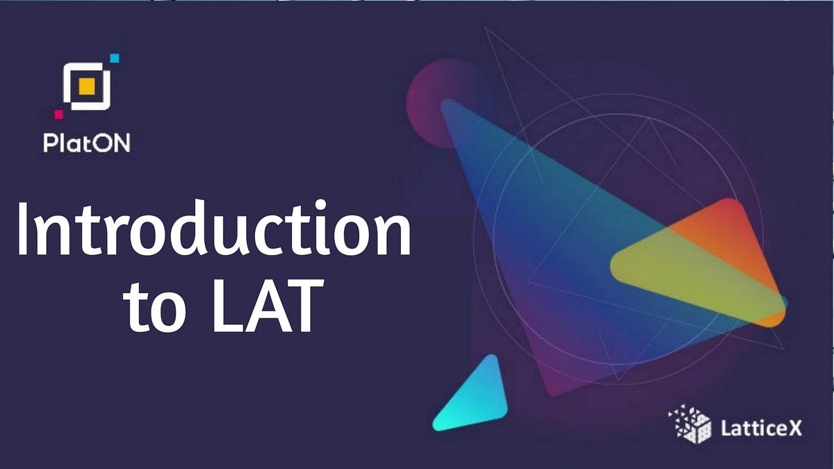 Introduction to LAT, PlatON Network, LAT | Coinmonks