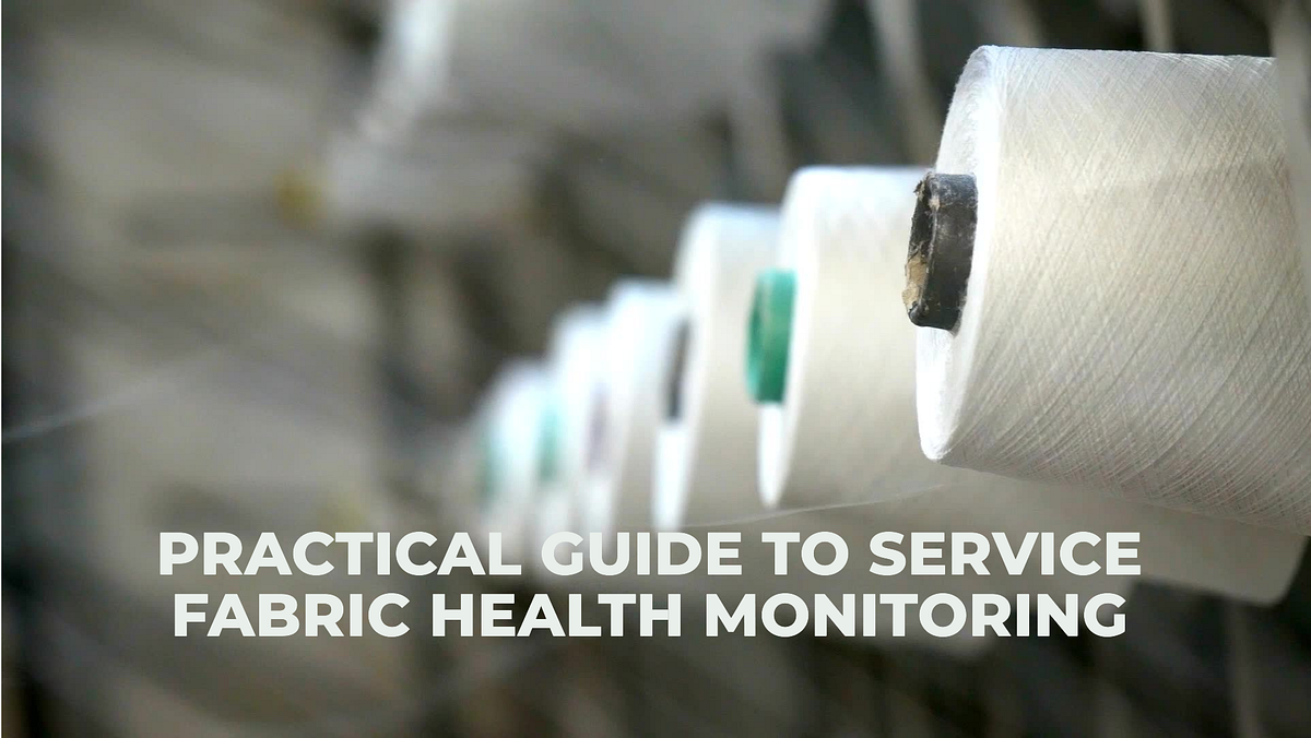 Service Fabric Health Monitoring in Production: A Practical Guide | by ...