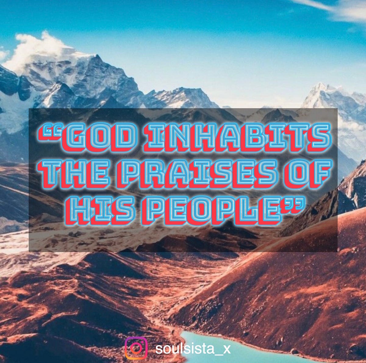 GOD INHABITS THE PRAISES OF HIS PEOPLE | by SOUL SISTA | Medium