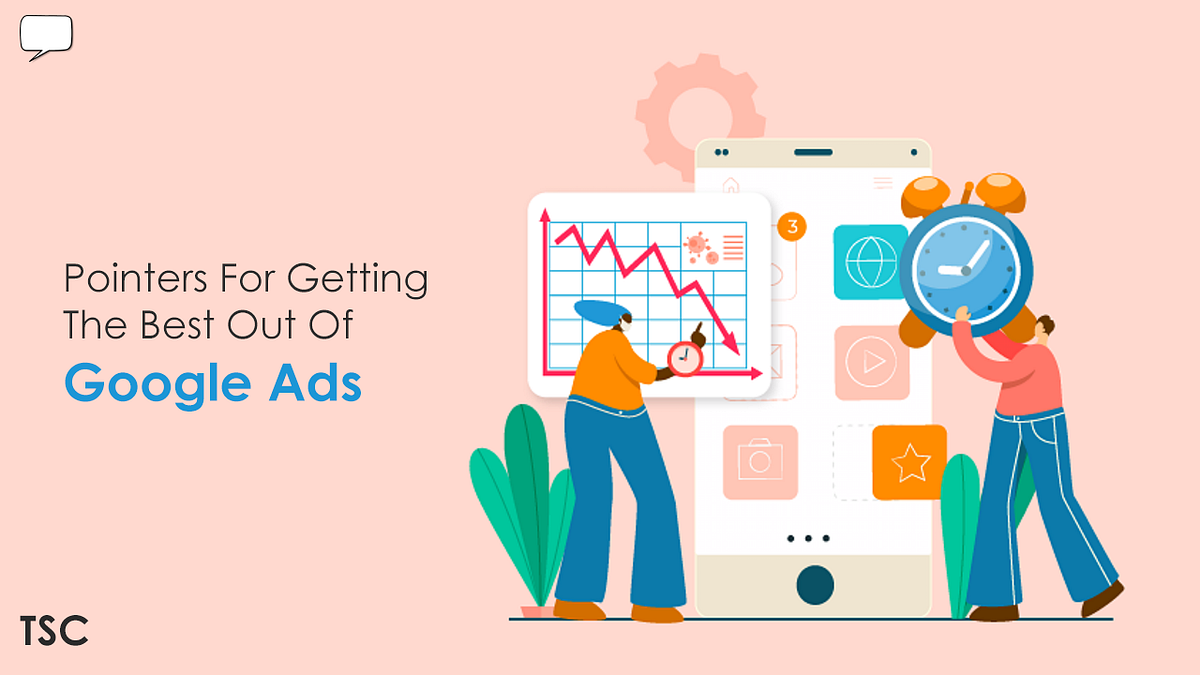 Pointers For Getting The Best Out Of Google Ads (2022 & Beyond) | by ...