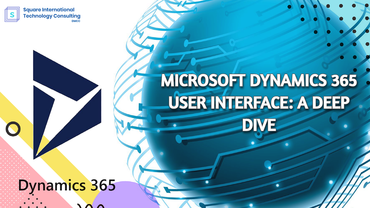 Mastering the Microsoft Dynamics 365 User Interface | Medium