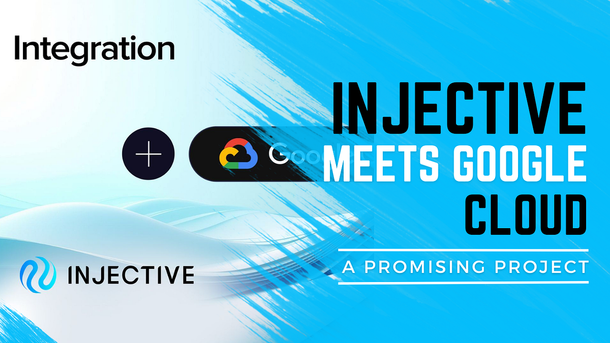 Injective Meets Google Cloud: A Web3 Finance Revolution | by Mr.Atlant | Oct, 2023 | Medium