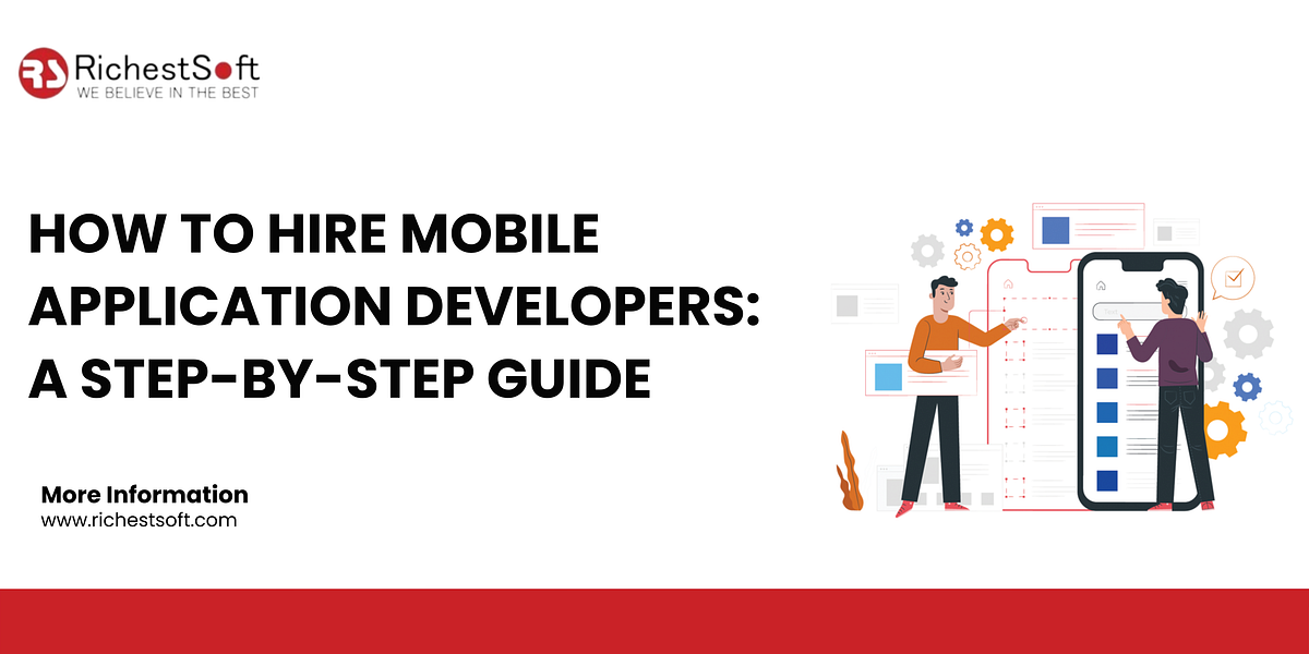How to Hire Mobile Application Developers: A Step-by-Step Guide | by ...