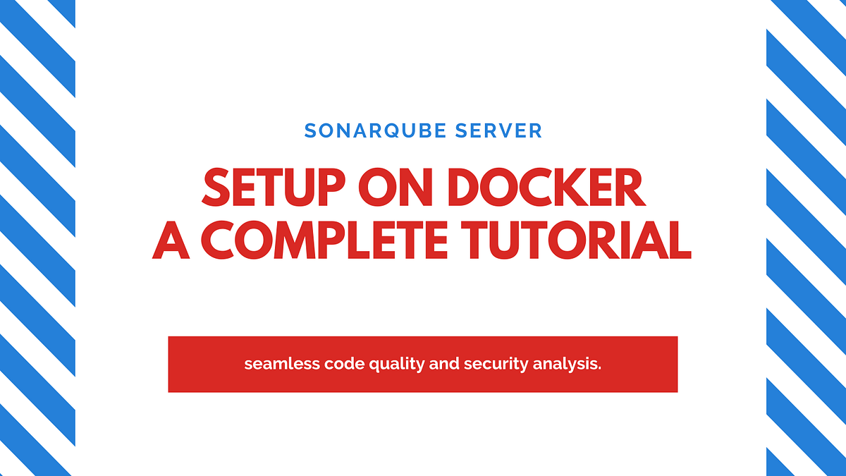 SonarQube on Docker: Complete Setup Guide | Dev Genius