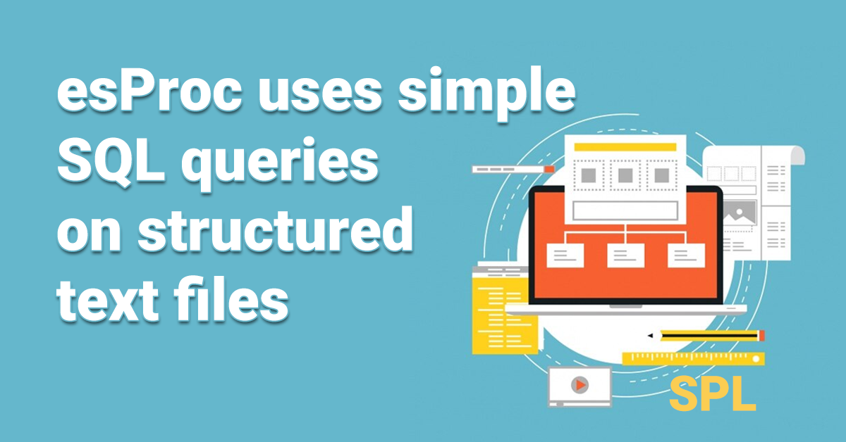 esProc uses simple SQL queries on structured text files | by esProc SPL | Jul, 2025 | Medium