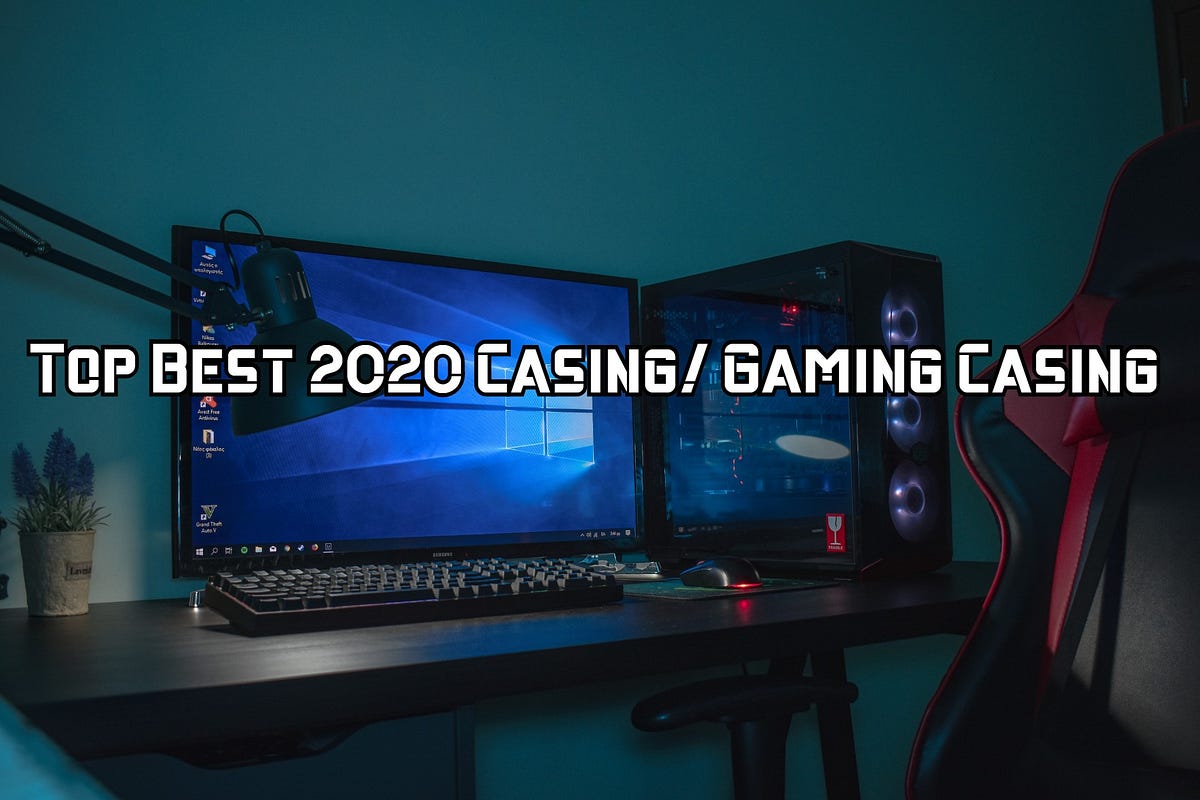 Top Best 2020 Casings. Top Best & Budget 2020 Chassis/ Gaming… | by ...