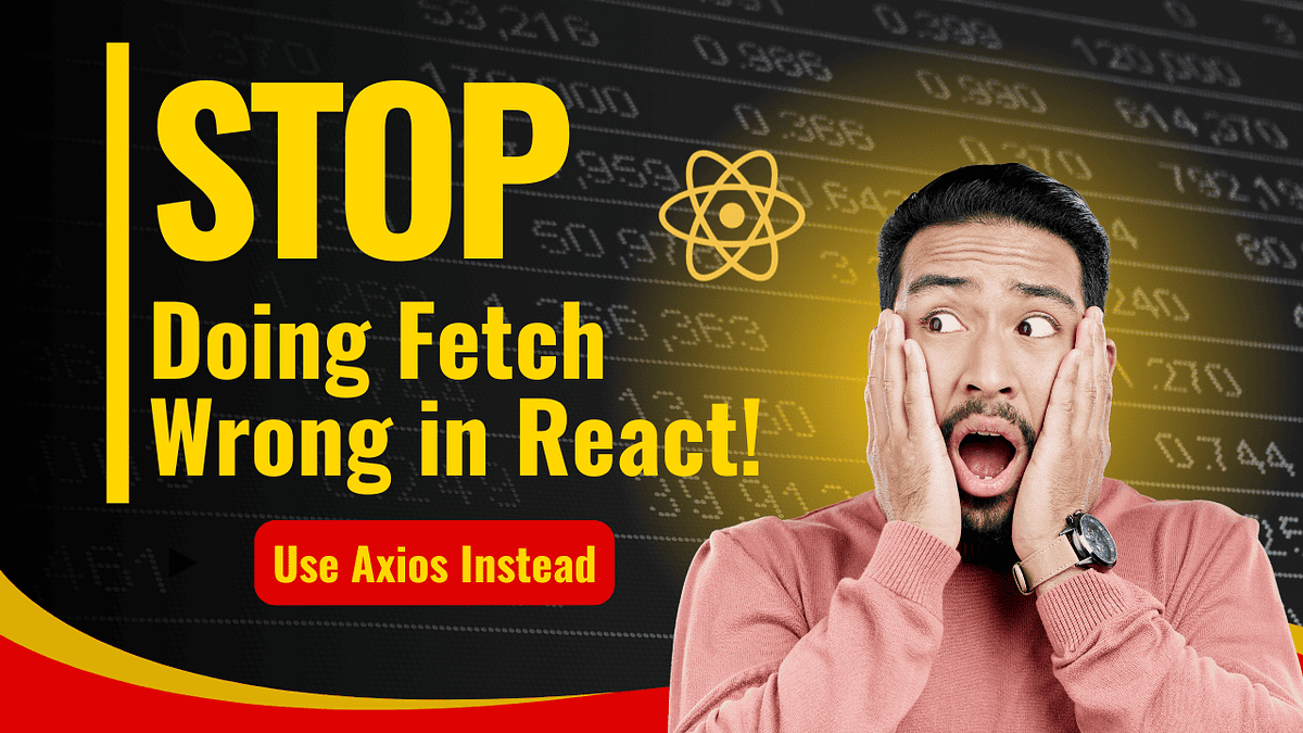 Stop Doing Fetch Wrong in React! Use Axios Instead | Front-end World
